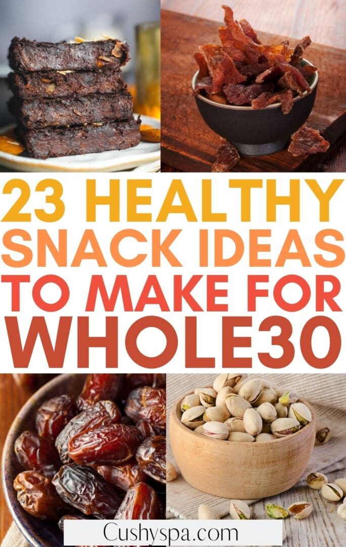 23 Whole30 Snacks - Cushy Spa