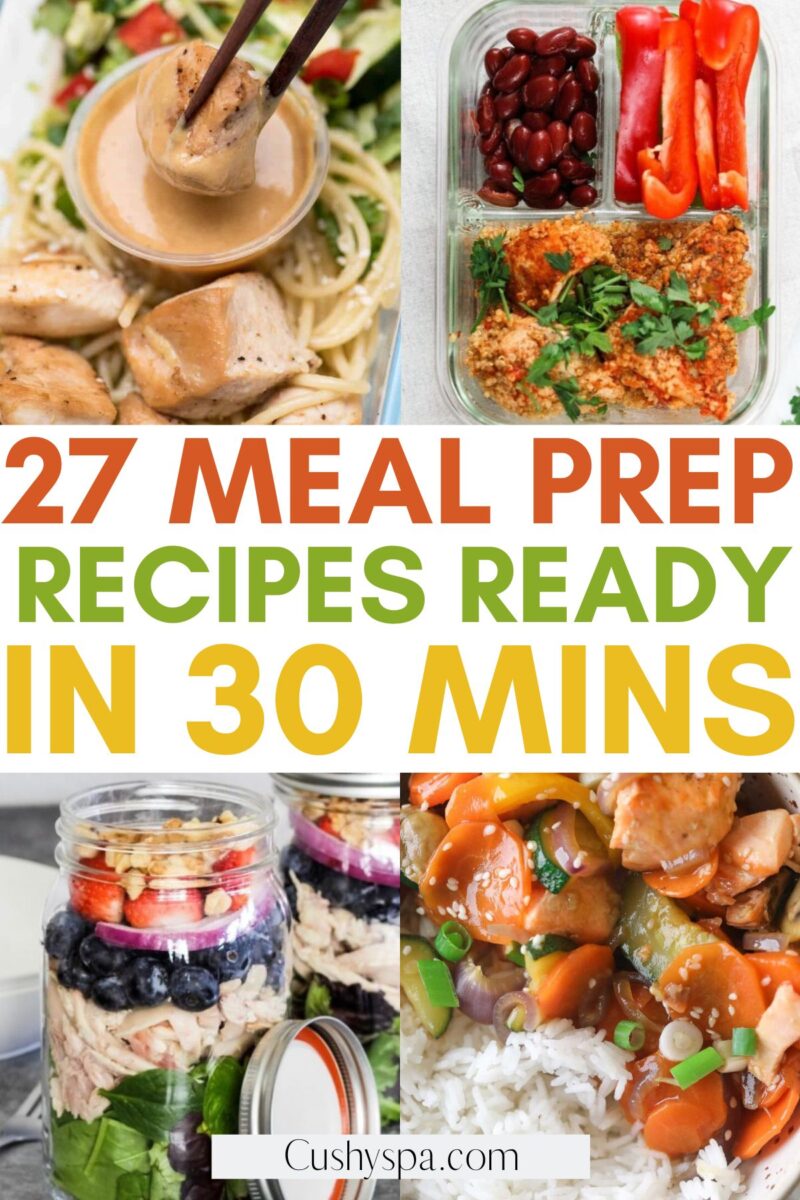 27 Lazy Meal Prep Ideas Ready in 30 Min or Less - Cushy Spa