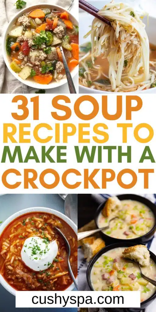 31 Crazy Yummy Crockpot Soup Recipes - Cushy Spa