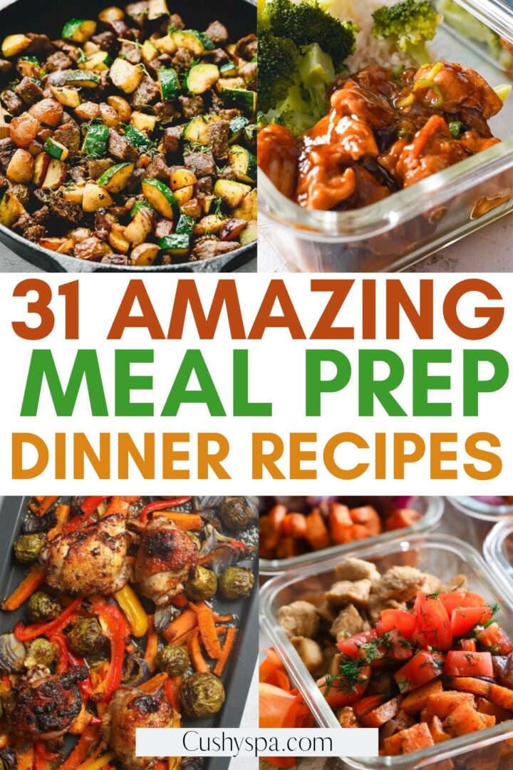 31 Meal Prep Dinner Ideas for When You Feel Overwhelmed - Cushy Spa