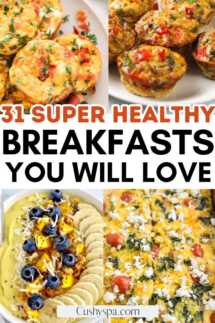 31 Super Healthy Breakfast Ideas You'll Love - Cushy Spa