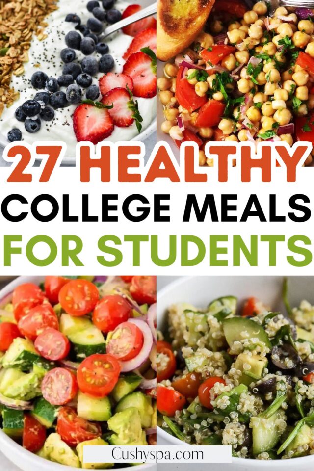 27 Super Healthy College Meals - Cushy Spa