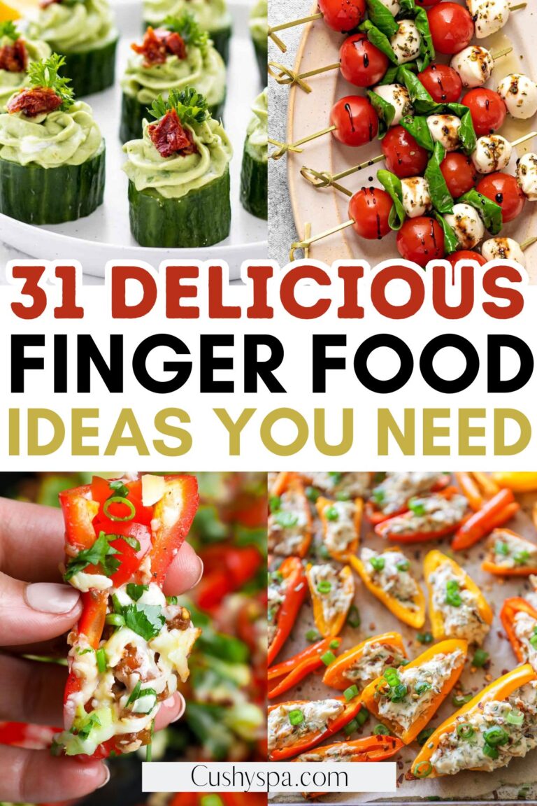 31 Best Finger Food Ideas - Cushy Spa